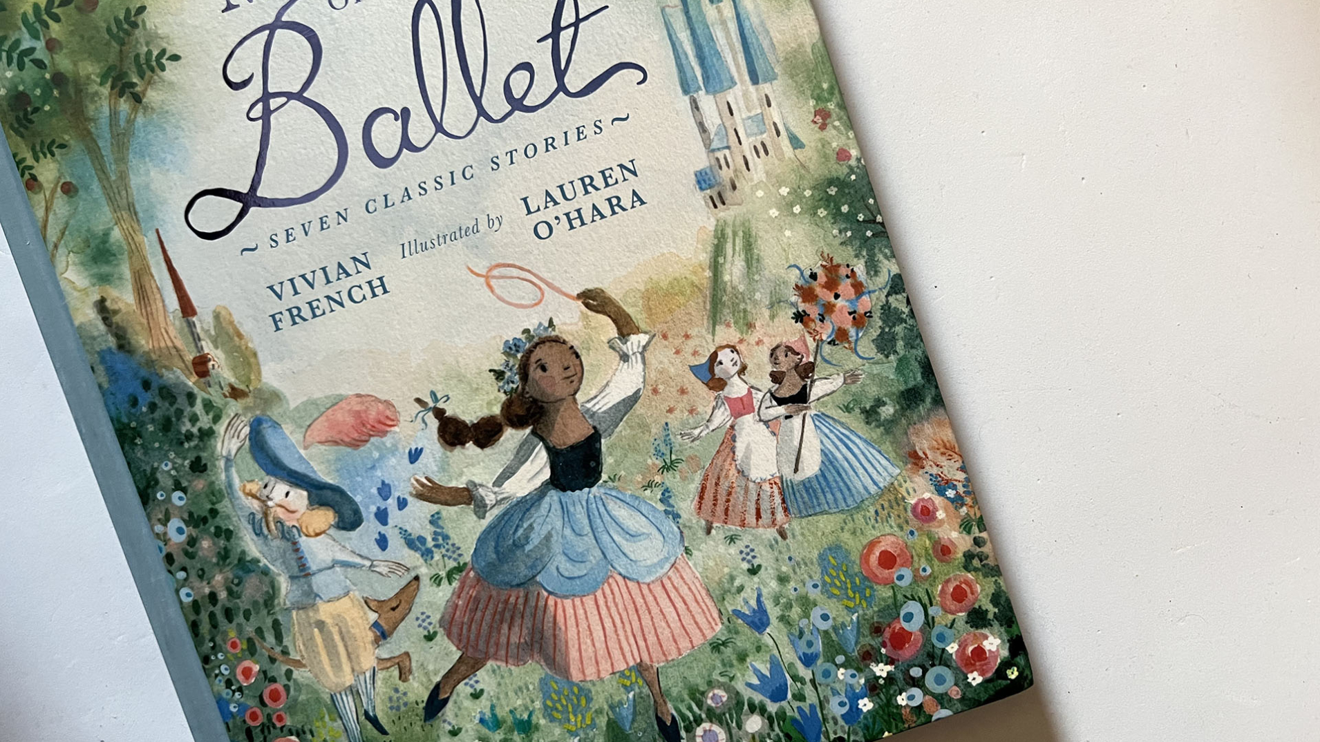 The Magic of the Ballet by Vivian French and Lauren O’Hara ...